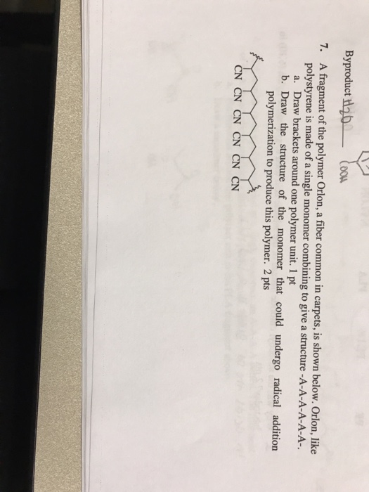 Solved Byproduct 120 -loo A fragment of the polymer Orlon, a | Chegg.com