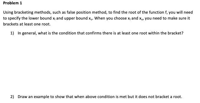 Problem 1 Using bracketing methods, such as false | Chegg.com