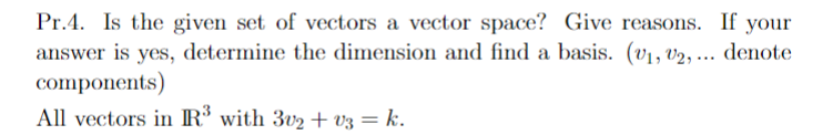 Solved Pr.4. Is the given set of vectors a vector space? | Chegg.com
