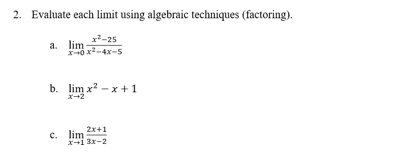 Solved 2. Evaluate each limit using algebraic techniques | Chegg.com