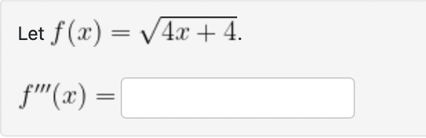 Solved Let f(x)=4x+4. f′′′(x)= | Chegg.com