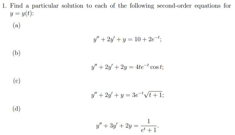 Solved 1. Find a particular solution to each of the | Chegg.com