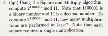 Solved 5. (5pt) Using the Square and Multiply algorithm, | Chegg.com