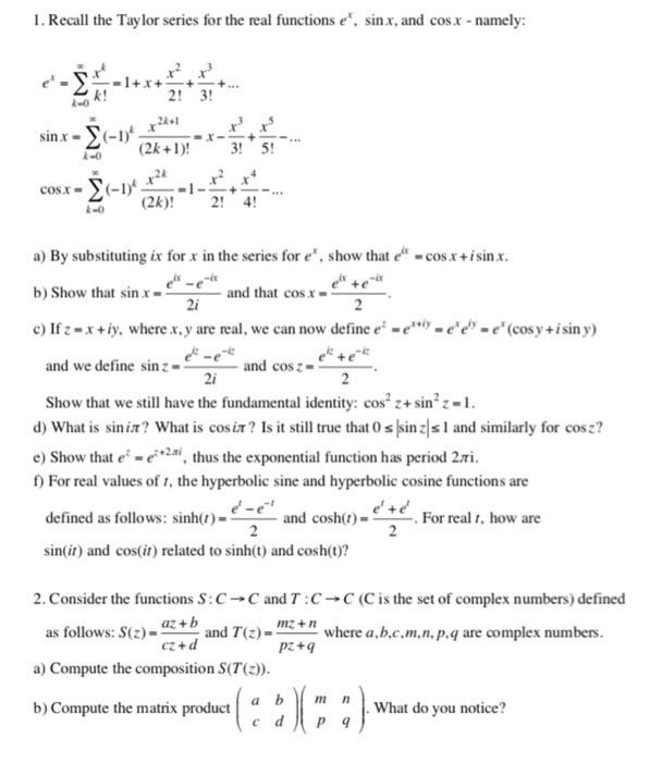 Solved Recall the Taylor series for the real functions e^x, | Chegg.com