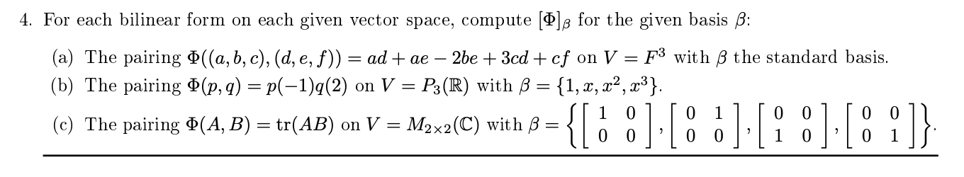 4. For each bilinear form on each given vector space, | Chegg.com