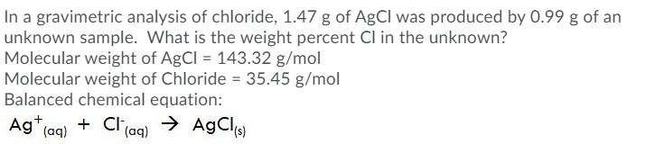 Solved In a gravimetric analysis of chloride, 1.47 g of AgCl | Chegg.com