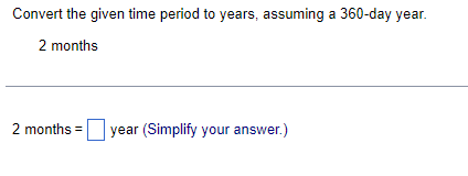 Solved Convert the given time period to years, assuming a | Chegg.com