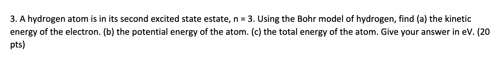 Solved 3. A hydrogen atom is in its second excited state | Chegg.com