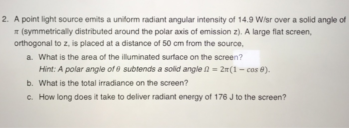 Solved A point light source emits a uniform radiant angular | Chegg.com