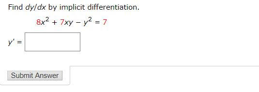 Solved Find dy/dx by implicit differentiation. 8x2 + 7xy - | Chegg.com