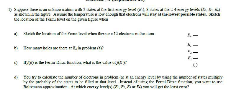 Solved 1) Suppose there is an unknown atom with 2 states at | Chegg.com