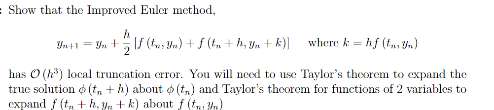 Solved : Show that the Improved Euler method, h Yn+1 = yn + | Chegg.com