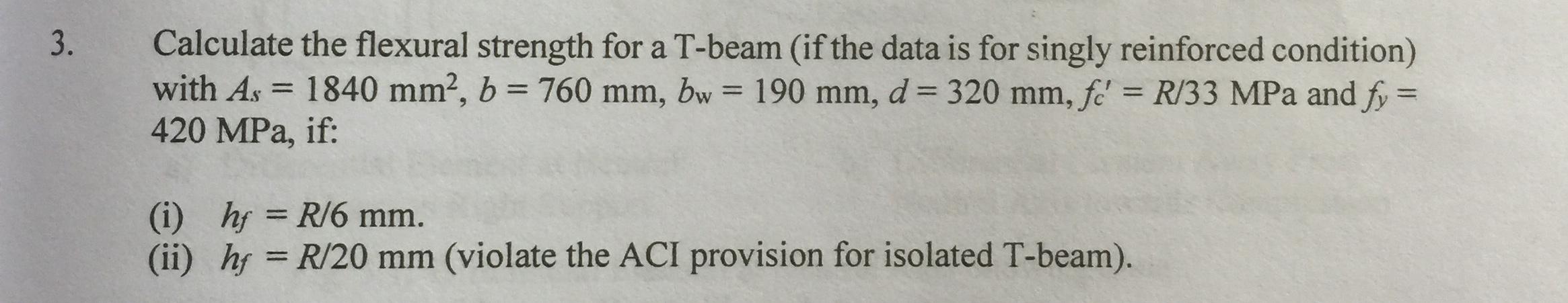 Solved 3. Calculate the flexural strength for a T-beam (if | Chegg.com
