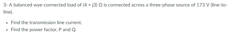 Solved 3-A balanced wye-connected load of (4 +j3) line) is | Chegg.com
