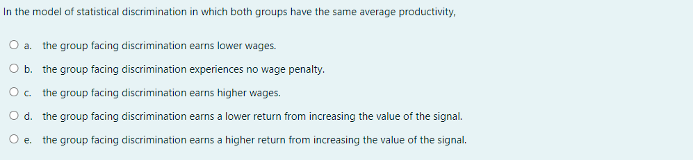 Solved In the model of statistical discrimination in which | Chegg.com