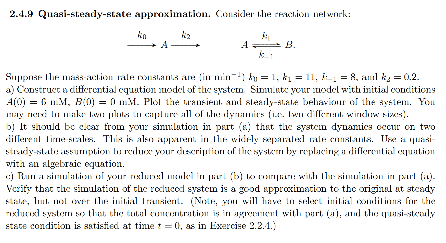 Solved 2.4.9 Quasi-steady-state approximation. Consider the | Chegg.com