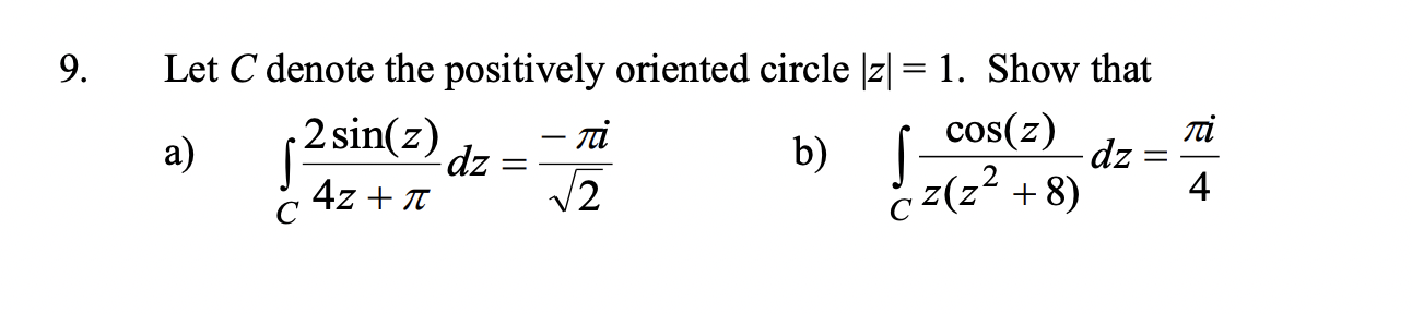 Solved 9. Let C denote the positively oriented circle ∣z∣=1. | Chegg.com