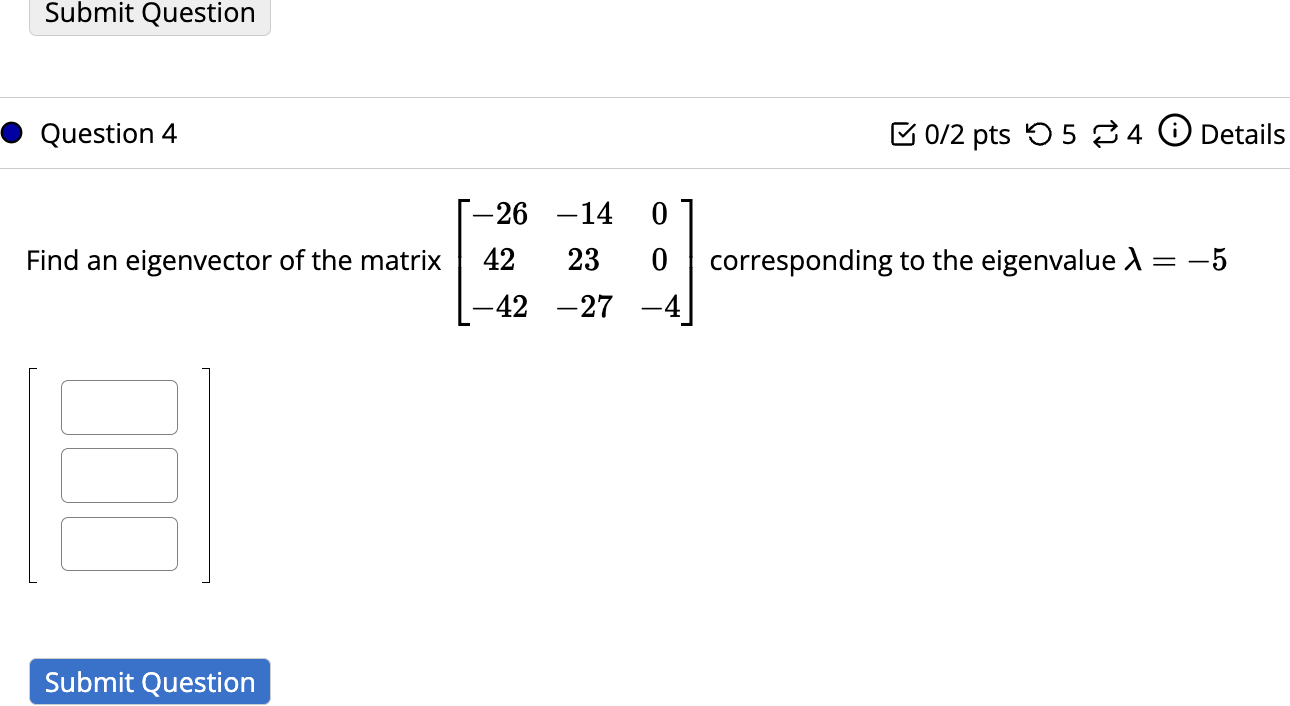 Solved Question 4Find an eigenvector of the matrix | Chegg.com