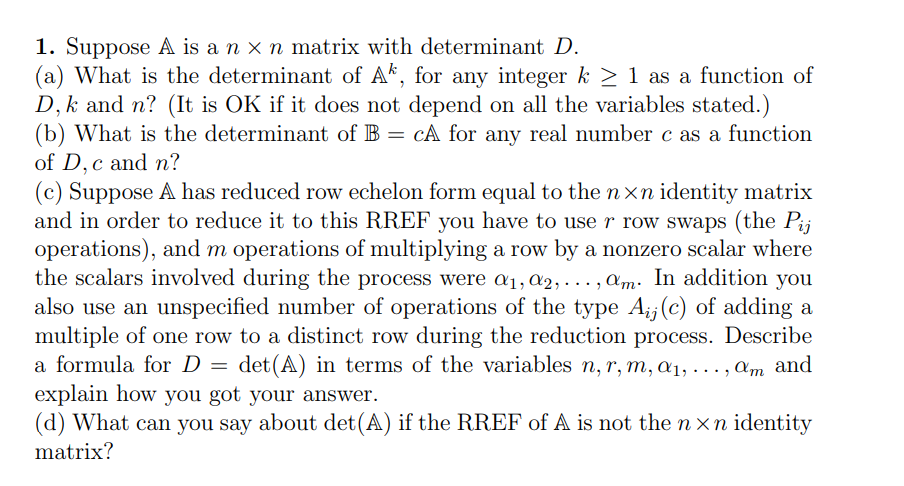 Solved 1. Suppose A is a n×n matrix with determinant D. (a) | Chegg.com