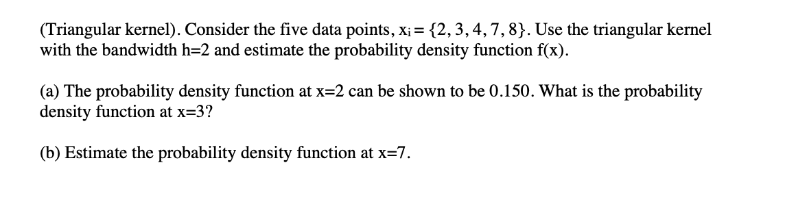 Solved (Triangular kernel). Consider the five data points, | Chegg.com