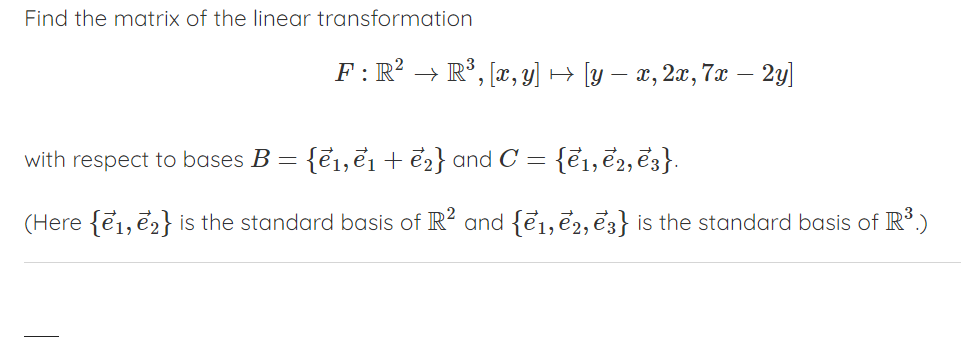 Solved Find the matrix of the linear transformation | Chegg.com
