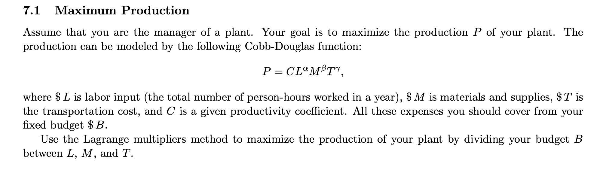 Solved 7.1 Maximum Production Assume that you are the | Chegg.com