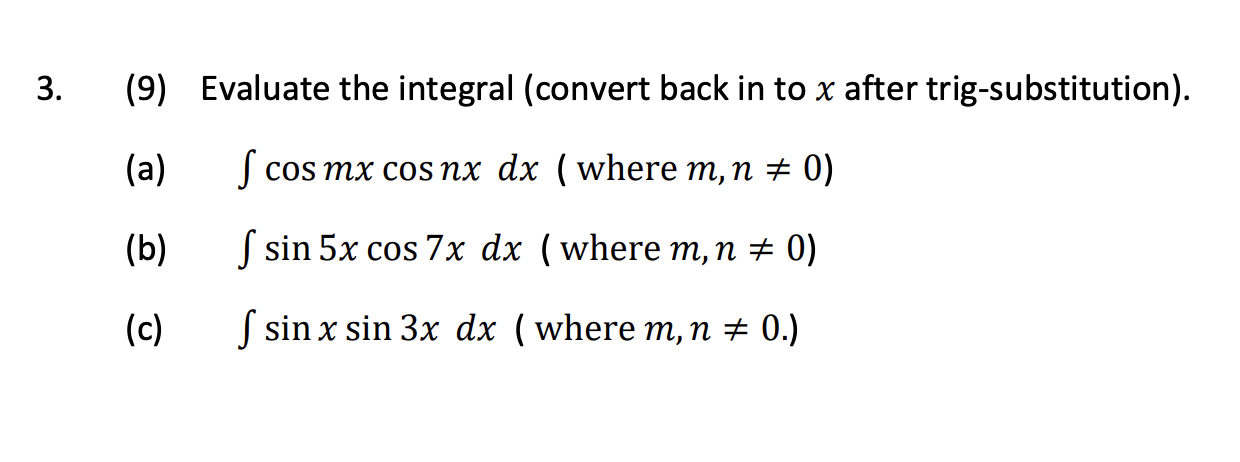 Solved 3. (9) Evaluate the integral (convert back in to x | Chegg.com