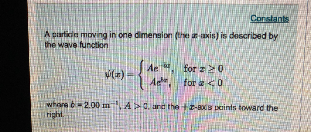 Solved Part A: Determine A so that the wave function is | Chegg.com