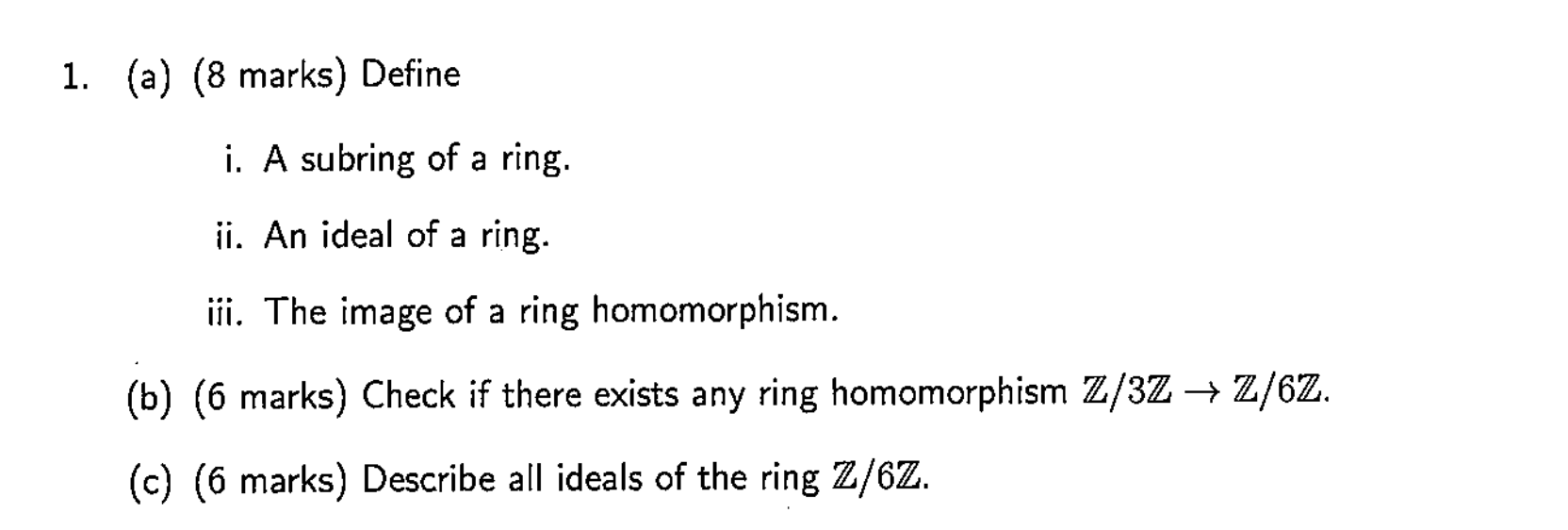 Solved 1. (a) (8 marks) Define i. A subring of a ring. ii. | Chegg.com