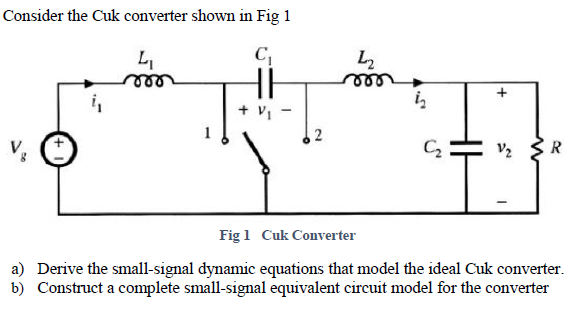 Solved Consider the Cuk converter shown in Fig 1 L2 Fig1 Cuk | Chegg.com