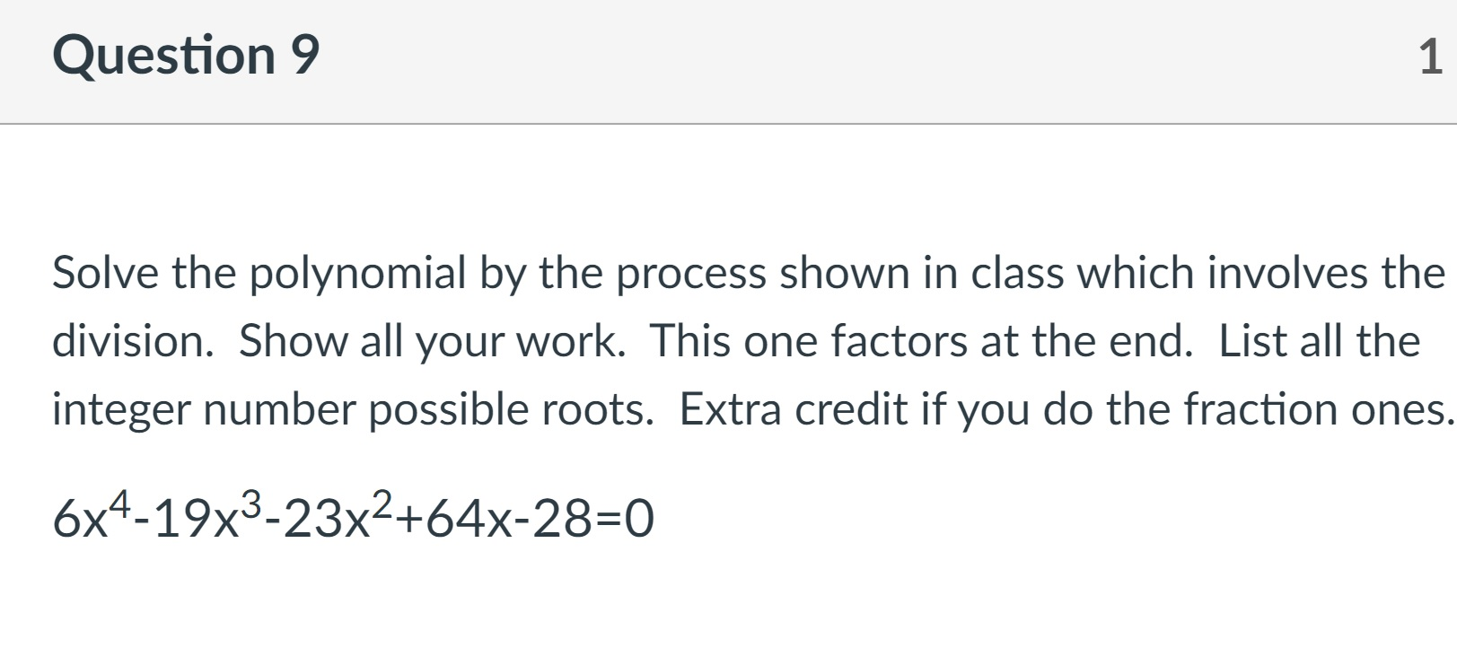 Solved Question 9 1 Solve the polynomial by the process | Chegg.com