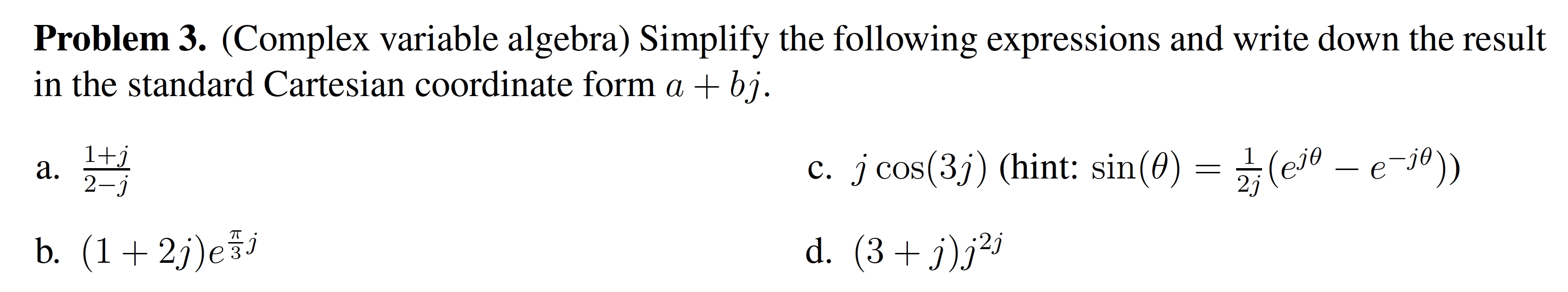 Solved Problem 3. (Complex variable algebra) ﻿Simplify the | Chegg.com