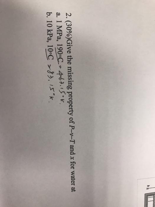 Solved 2(30%)Give the missing property of P-v-T and x for | Chegg.com