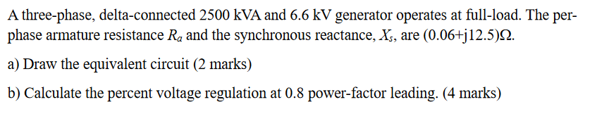 Solved A three-phase, delta-connected 2500 ﻿kVA and 6.6 kV | Chegg.com