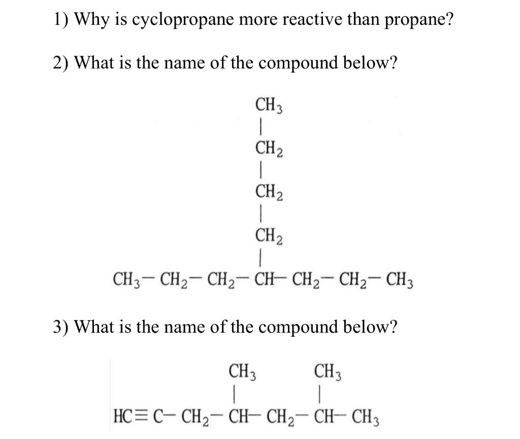 Solved 1) Why is cyclopropane more reactive than propane? 2) | Chegg.com