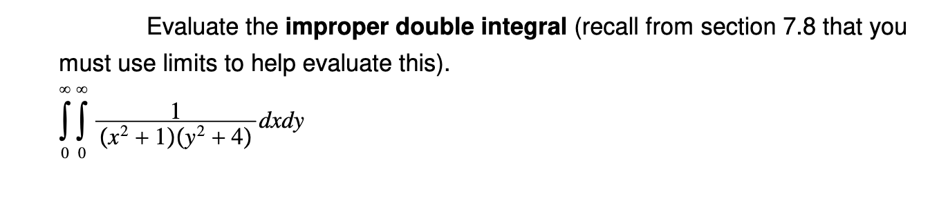 Solved Evaluate the improper double integral (recall from | Chegg.com