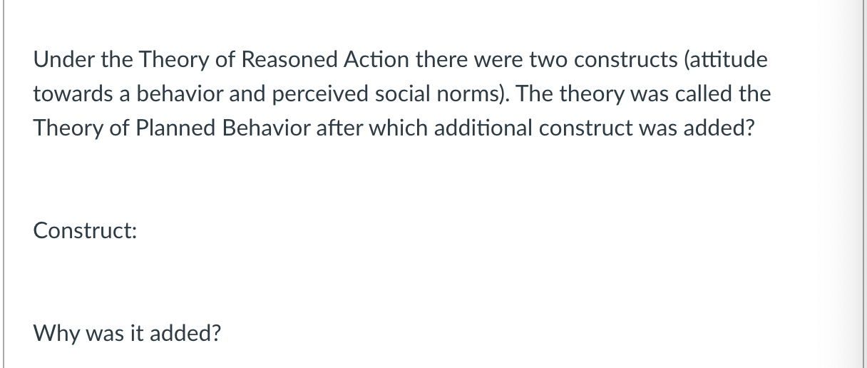Solved Under the Theory of Reasoned Action there were two | Chegg.com