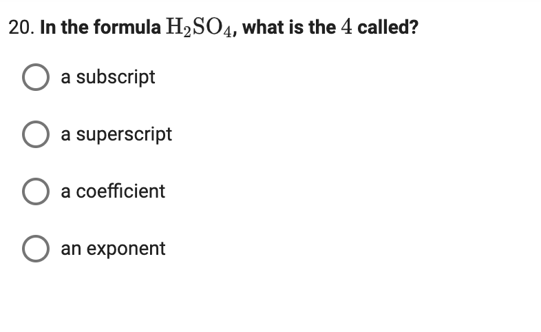 Solved 20. In the formula H2SO4, what is the 4 called? a | Chegg.com
