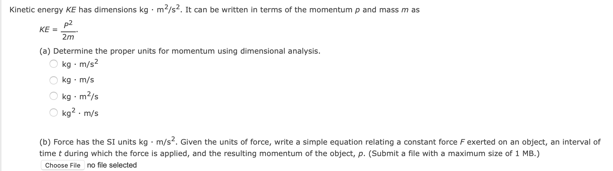 Solved Kinetic energy KE has dimensions kg · m2/s2. It can | Chegg.com