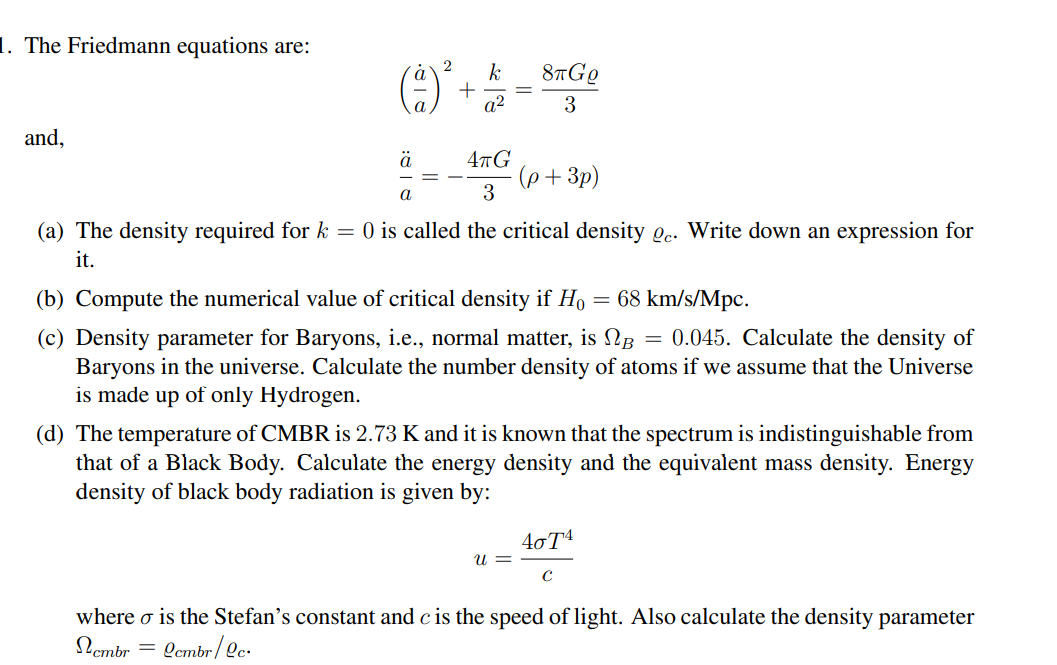 Solved 1. The Friedmann equations are: 8£Ge 2 k + a2 3 a | Chegg.com