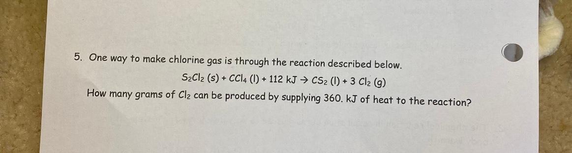 Solved 5. One way to make chlorine gas is through the | Chegg.com
