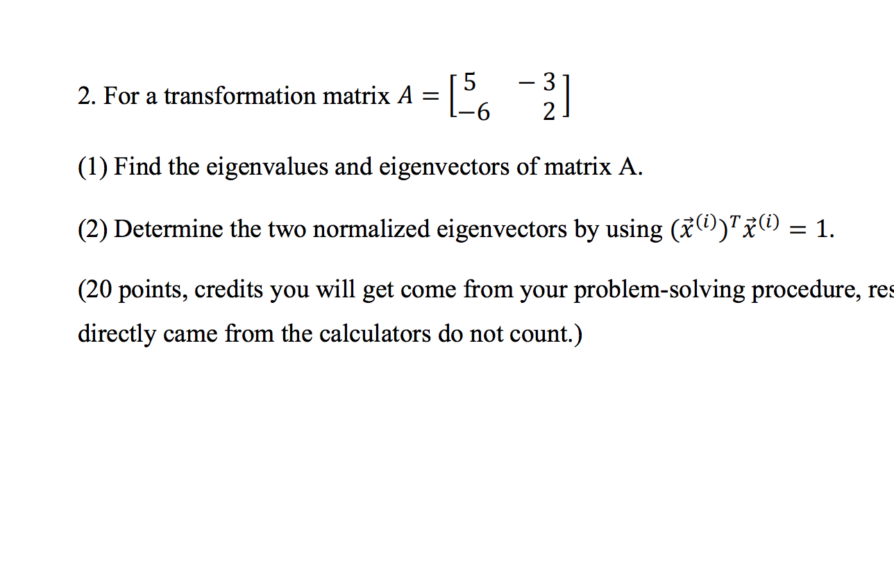 Solved 2. For a transformation matrix A = E. -31 5 6 - 3 2 | Chegg.com