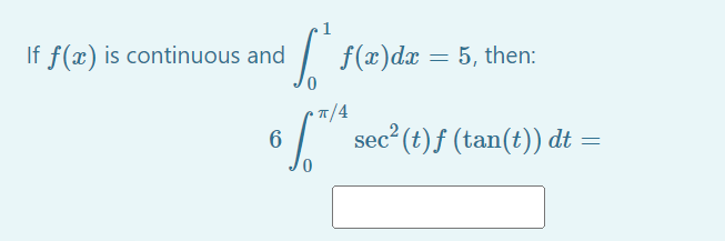 Solved If f(x) is continuous and ∫01f(x)dx=5, then: | Chegg.com
