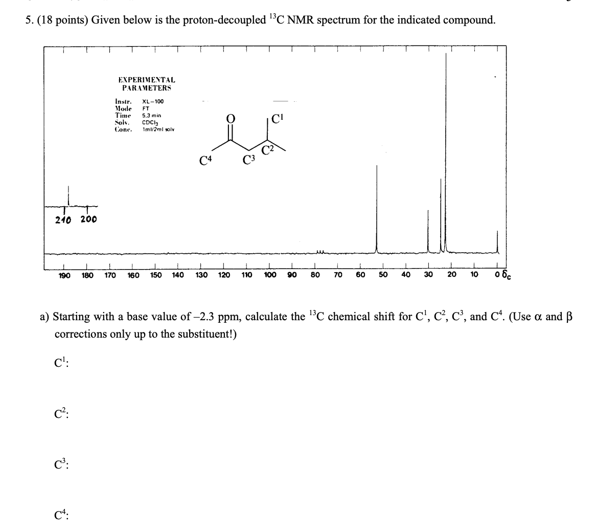 Solved 5. (18 points) Given below is the proton-decoupled | Chegg.com