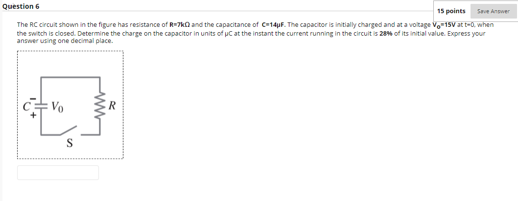 Solved Save Answer Question 6 15 points The RC circuit shown | Chegg.com
