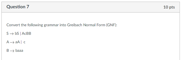 Solved Question 7 10 pts Convert the following grammar into | Chegg.com