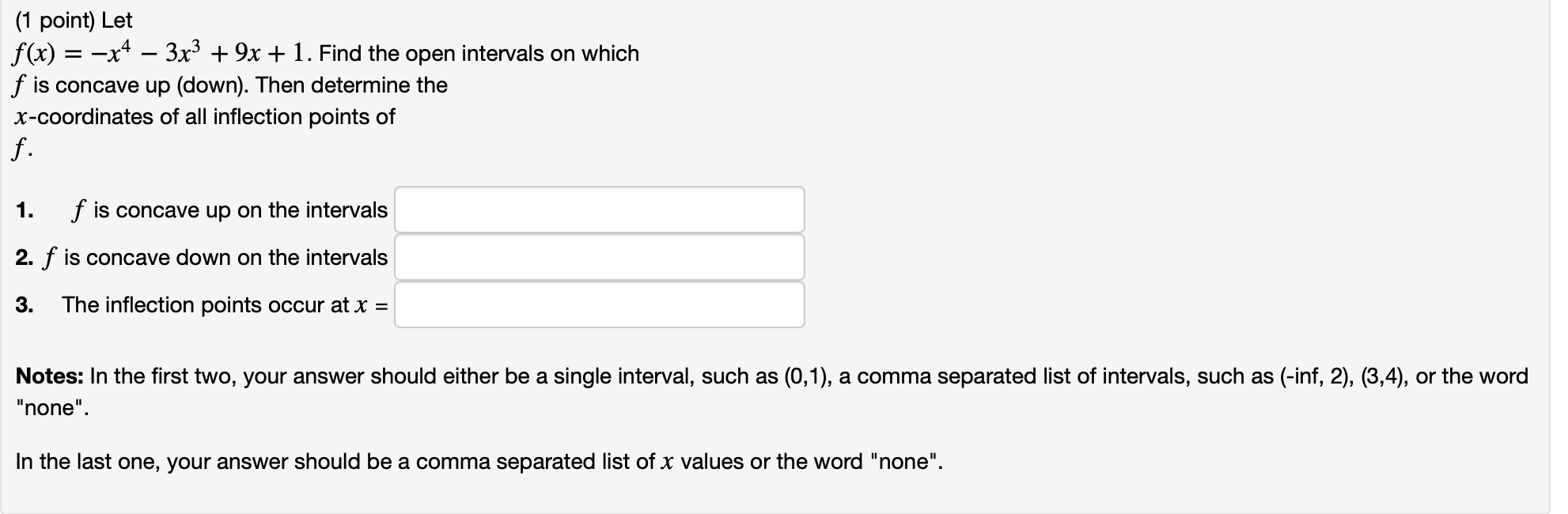 Solved (1 ﻿point) ﻿Letf(x)=-x4-3x3+9x+1. ﻿Find the open | Chegg.com