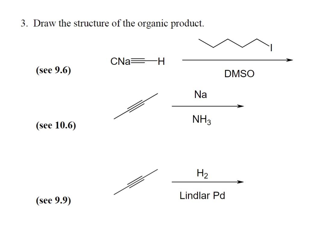 Solved 3. Draw the structure of the organic product. CNa≡−H | Chegg.com