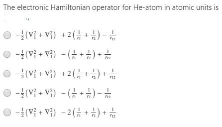 Solved The electronic Hamiltonian operator for He-atom in | Chegg.com