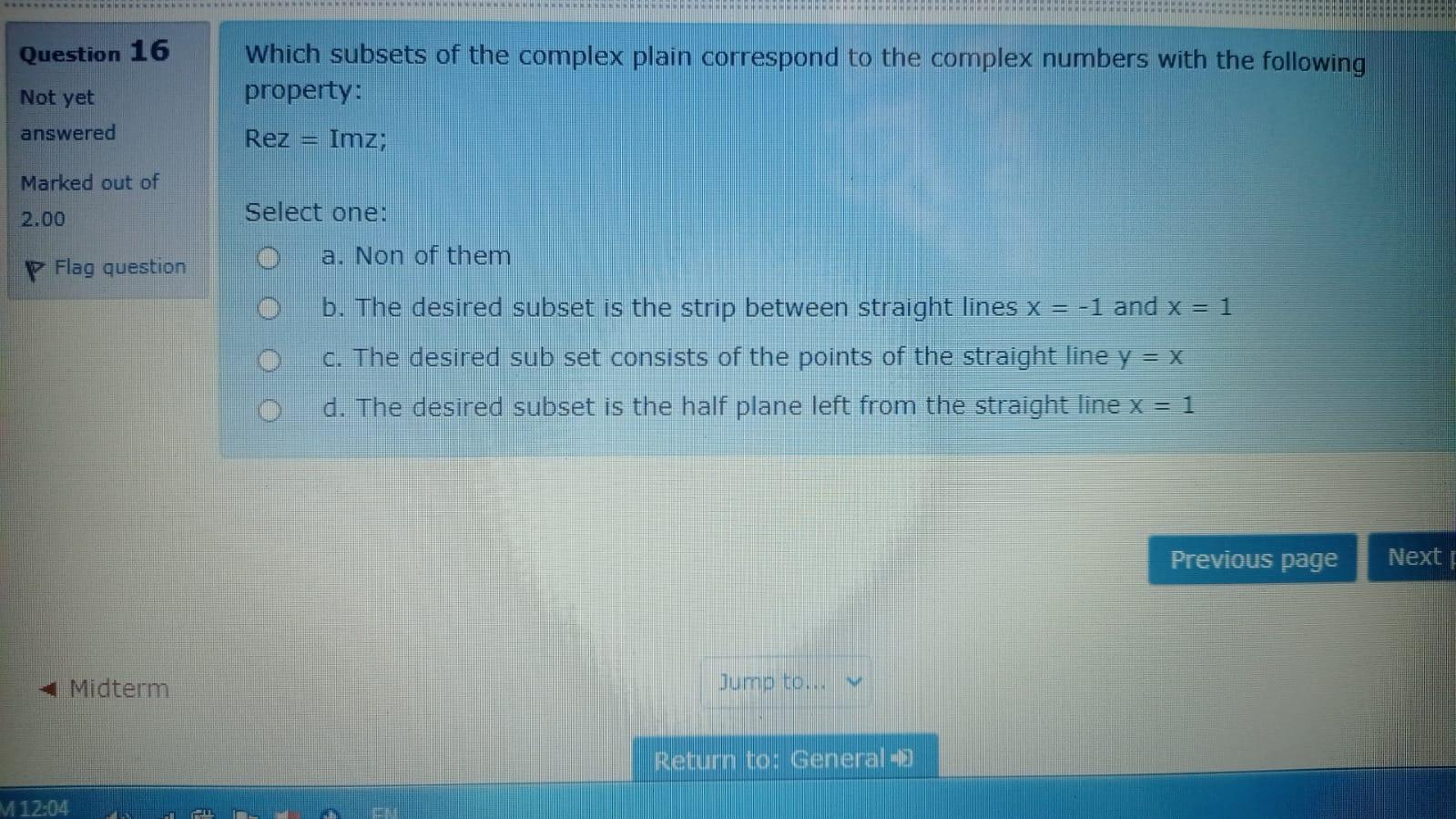 Solved Question 16 Not yet Which subsets of the complex | Chegg.com